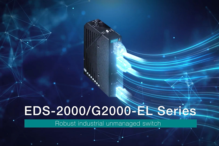 Connect Industrial Applications Reliably with the EDS-2000/G2000-EL ...